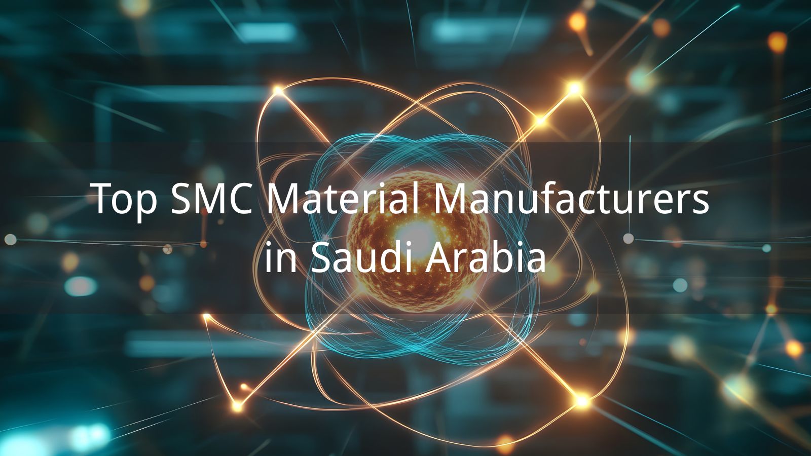 Top 5 SMC Material Manufacturers in Saudi Arabia 2025 - HAMC